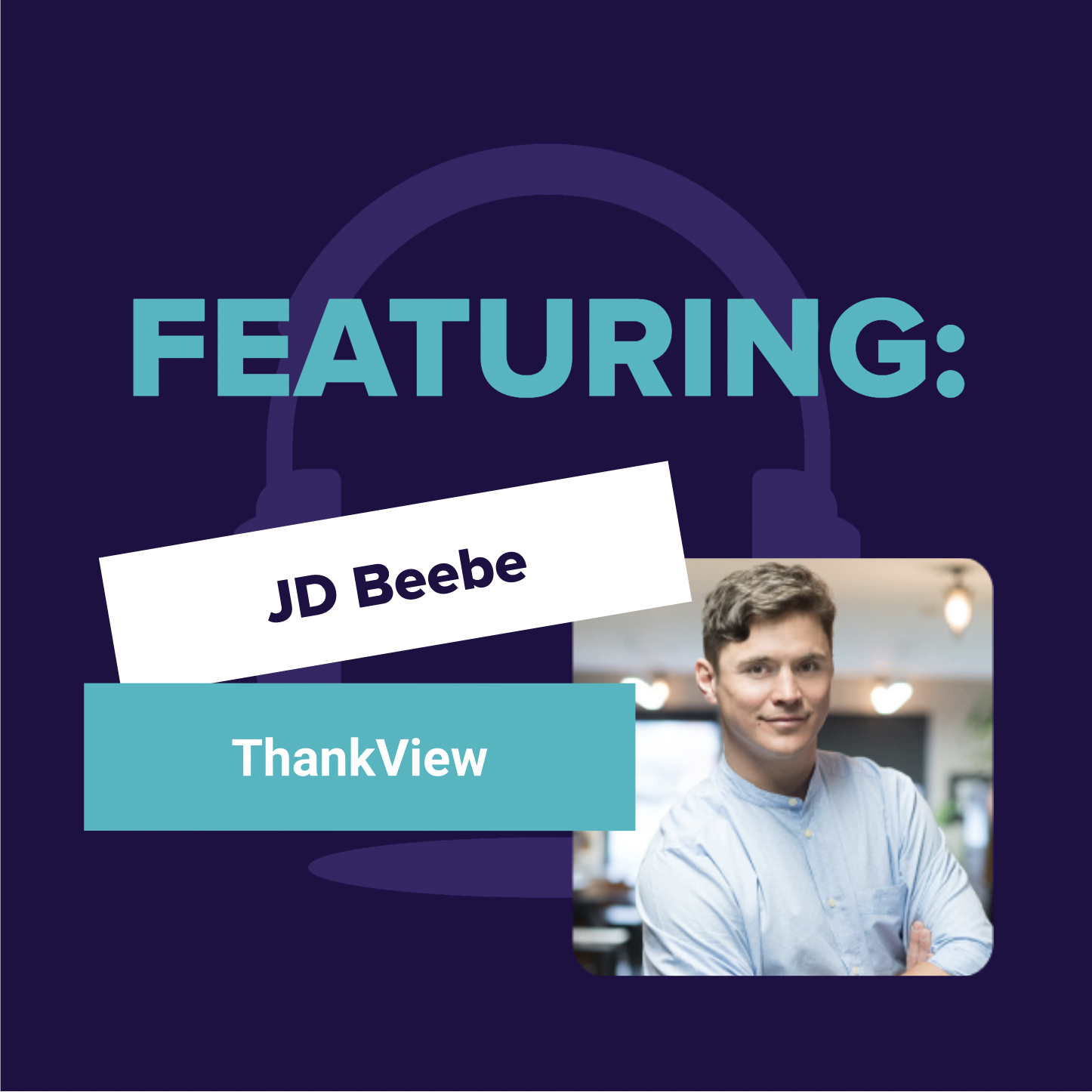 RAISE Podcast: JD Beebe, ThankView - Evertrue