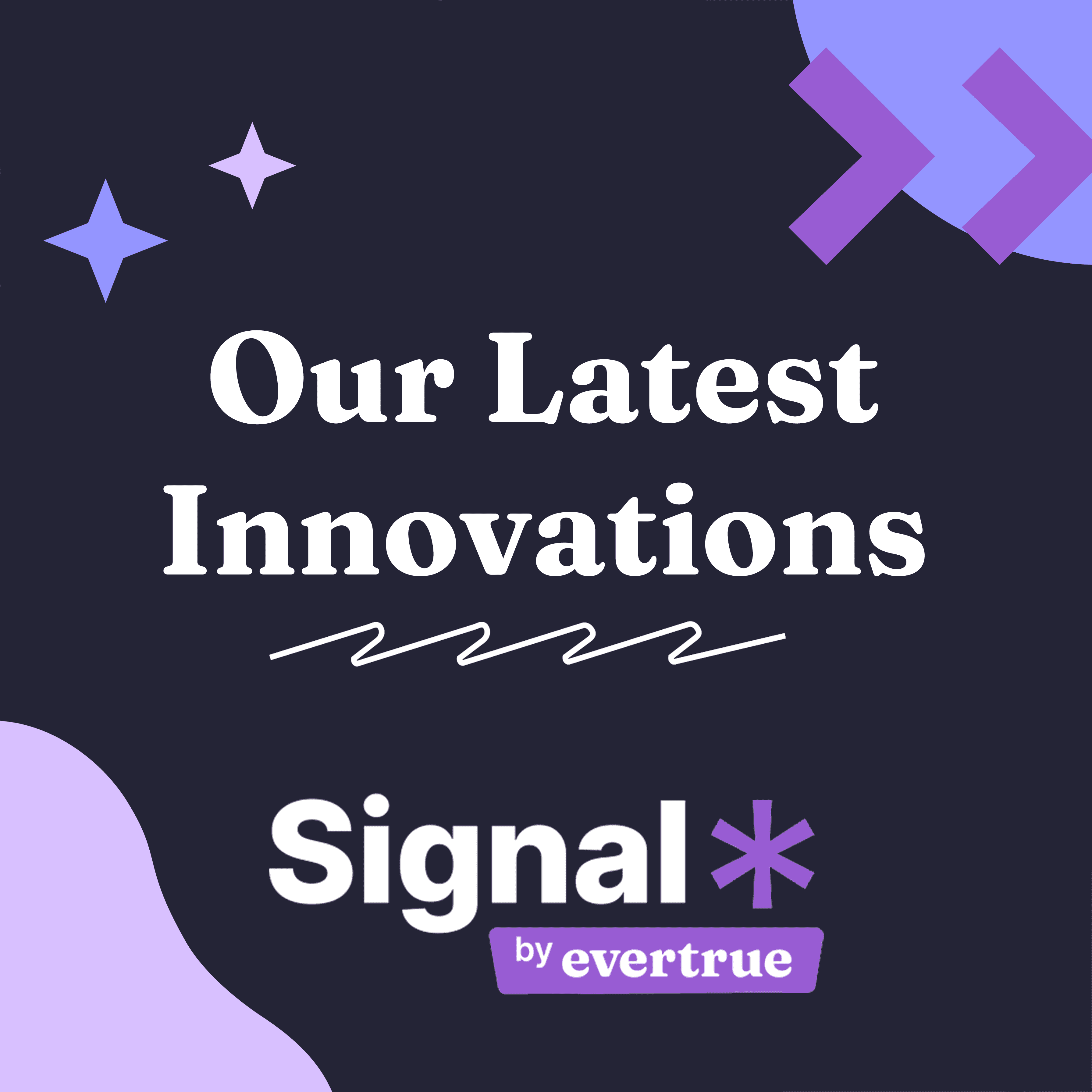 Experience the Latest Innovations in Signal by EverTrue - Evertrue